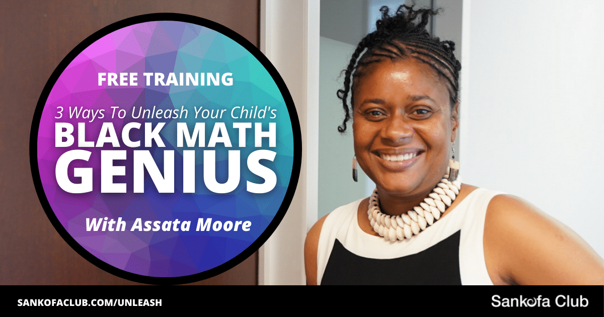 Join our FREE Black Math Genius Training - Sankofa Club